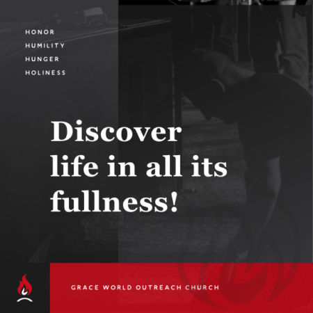 Grace World Outreach Church — Discover Life In All Its Fullness